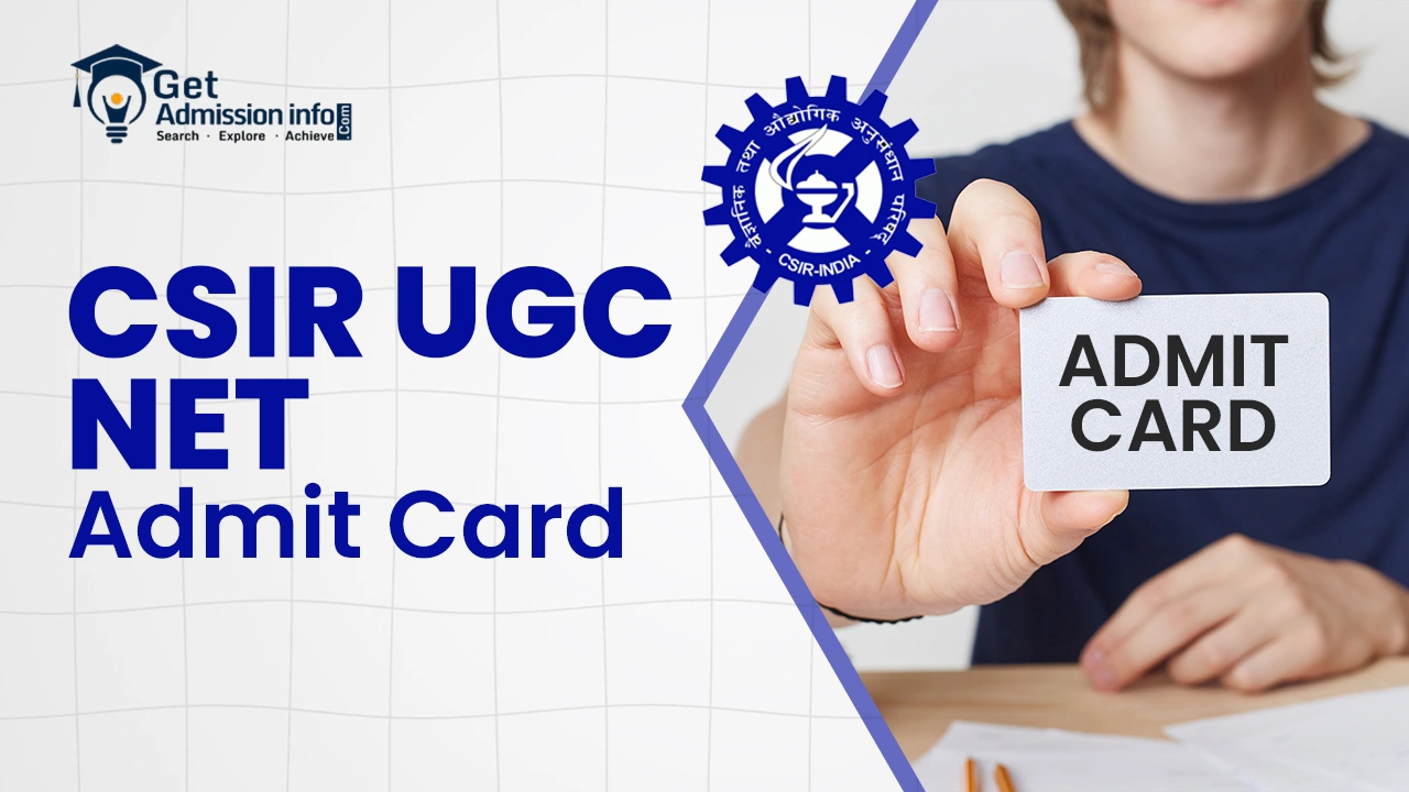 CSIR UGC NET Admit Card 2025 (OUT): Download Hall Ticket, Release Date