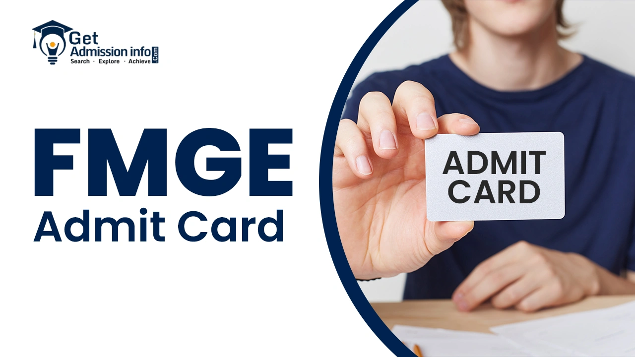 FMGE 2025 Admit Card: Download Hall Ticket, Exam Date