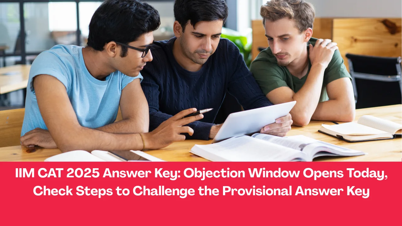 IIM CAT 2025 Answer Key: Objection Window Opens Today, Check Steps to ...