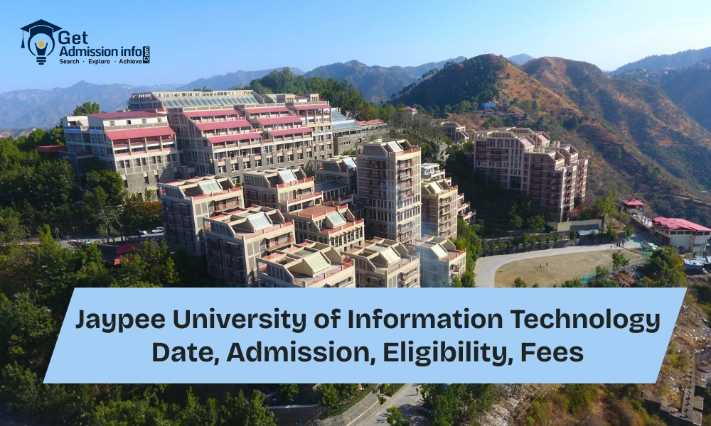 JUIT Admission 2025-26: Dates, Eligibility, Admission, Fees