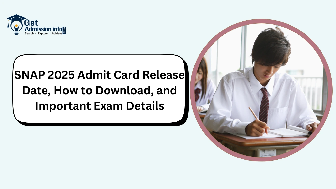 SNAP 2025 Admit Card: Release Date, How to Download, and Important Exam ...