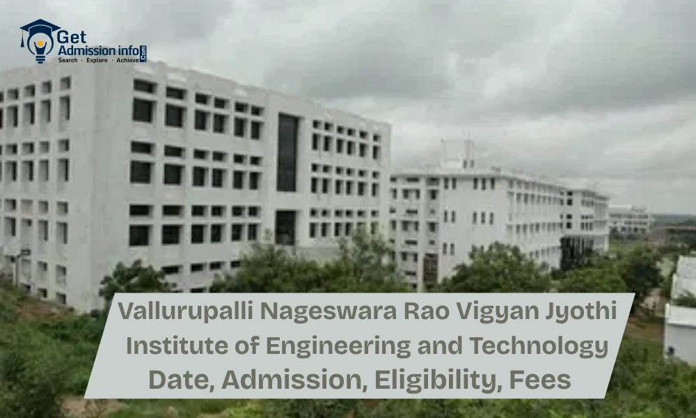 VNRVJIET Admission 2025-26: Dates, Eligibility, Fees, Courses